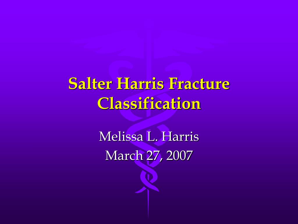 PPT - Salter Harris Fracture Classification PowerPoint Presentation ...