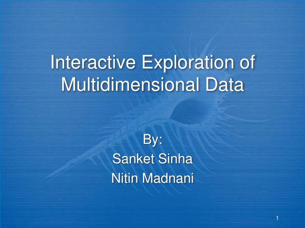 PPT - Interactive Exploration of Multidimensional Data PowerPoint ...
