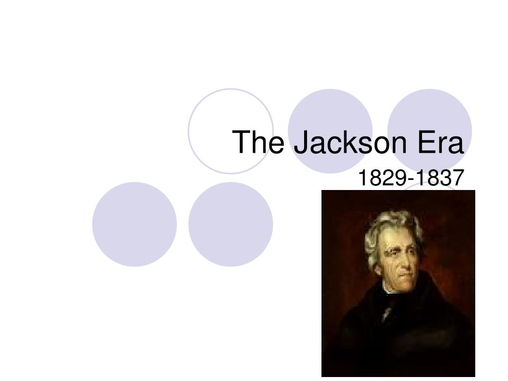 PPT - The Jackson Era PowerPoint Presentation, free download - ID:6748696