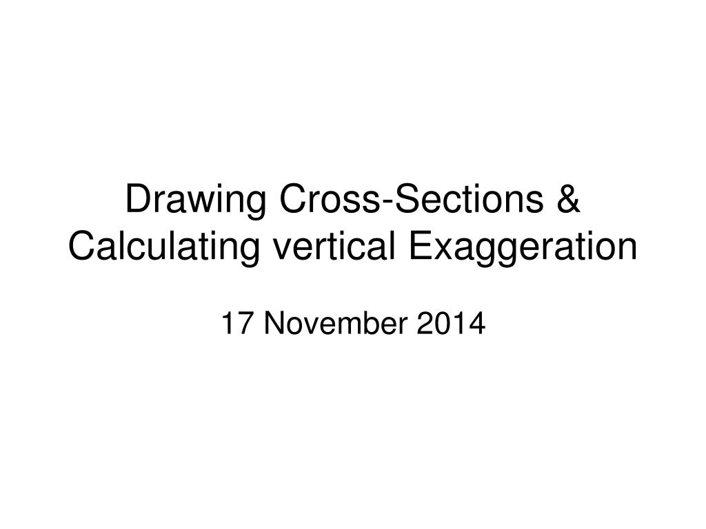 PPT - Drawing Cross-Sections & Calculating vertical Exaggeration ...