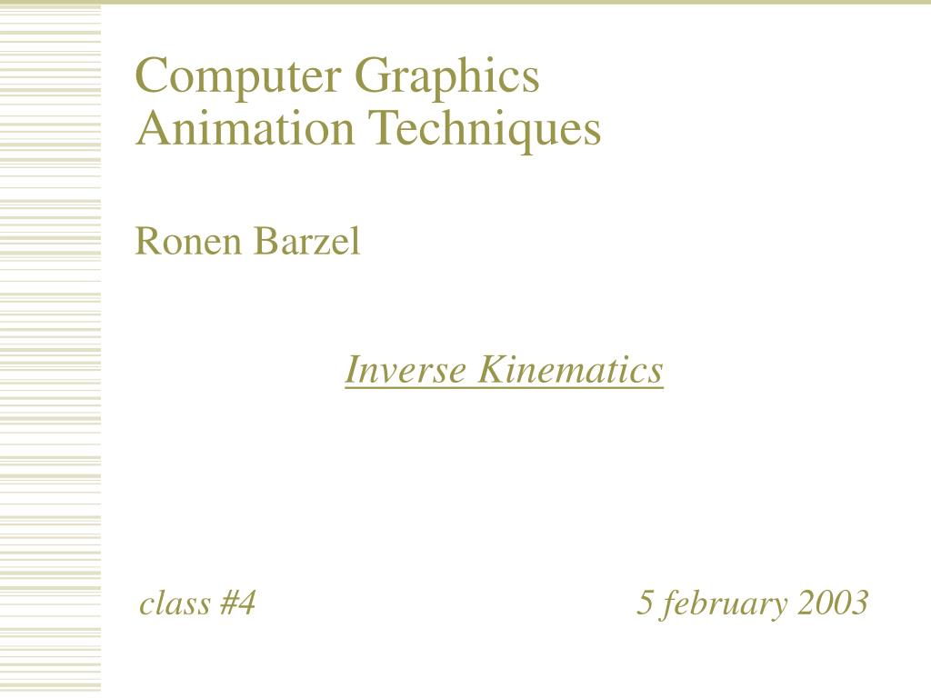 PPT - Inverse Kinematics Techniques for Computer Animation: Enhancing ...