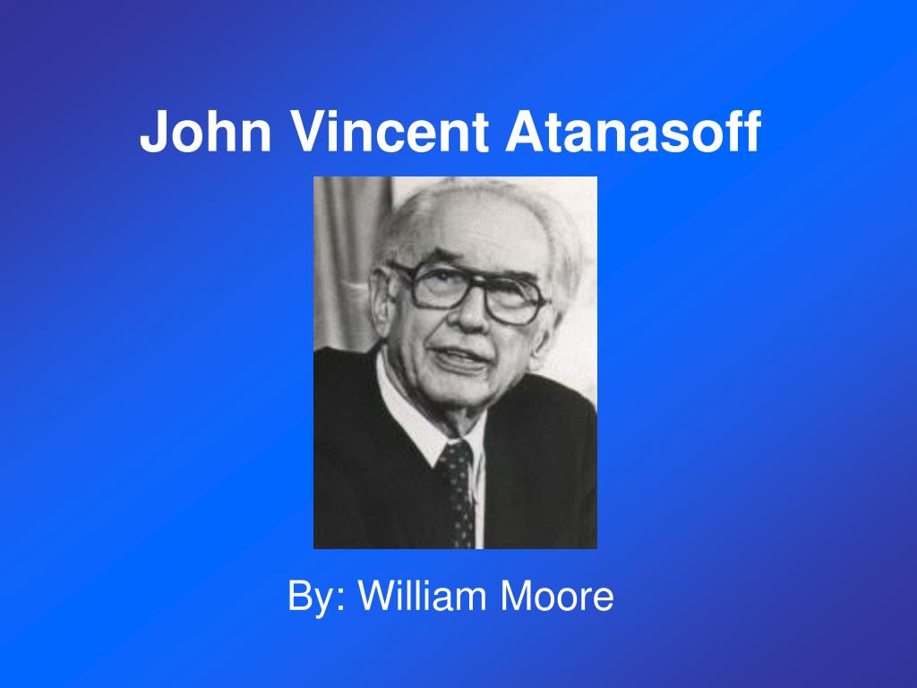 PPT - John Vincent Atanasoff PowerPoint Presentation, free download ...