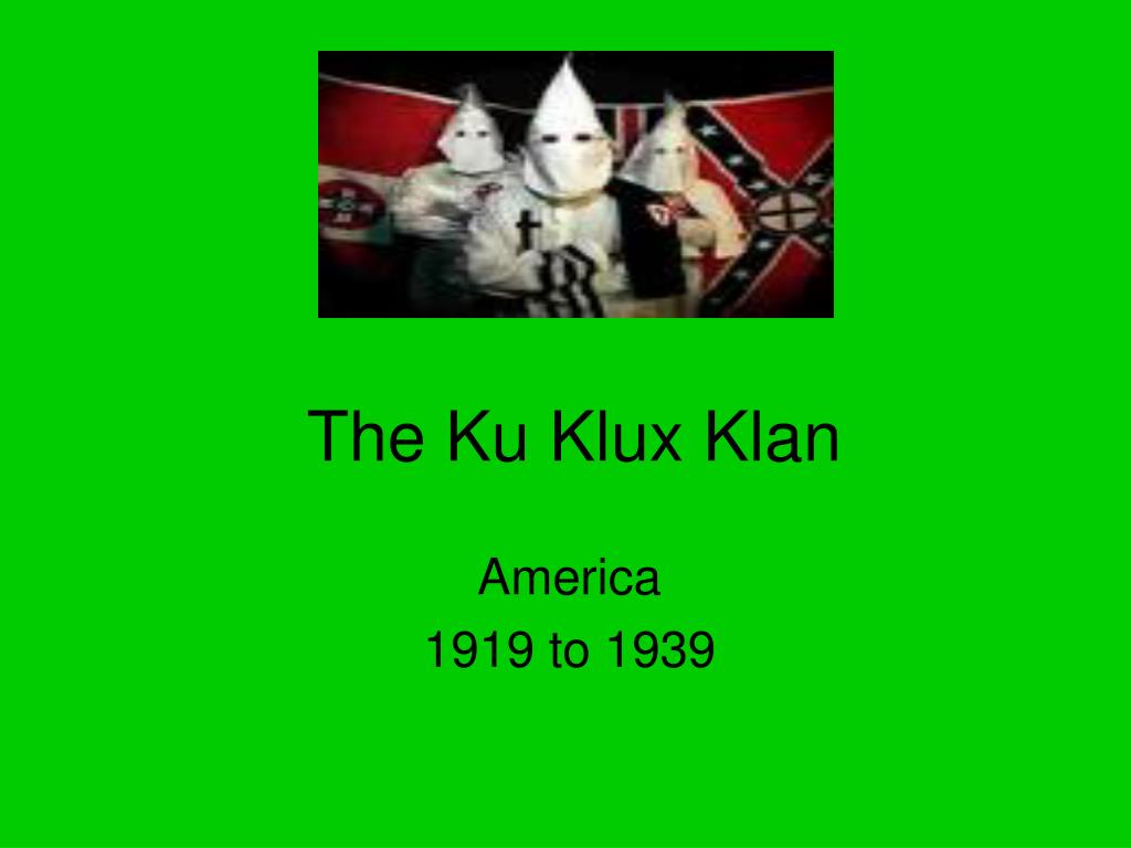 PPT - The Ku Klux Klan PowerPoint Presentation, free download - ID:6751769