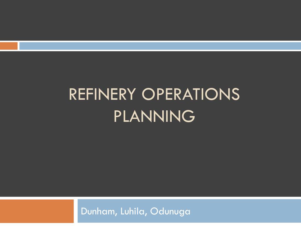 PPT - Refinery Operations Planning PowerPoint Presentation, free ...