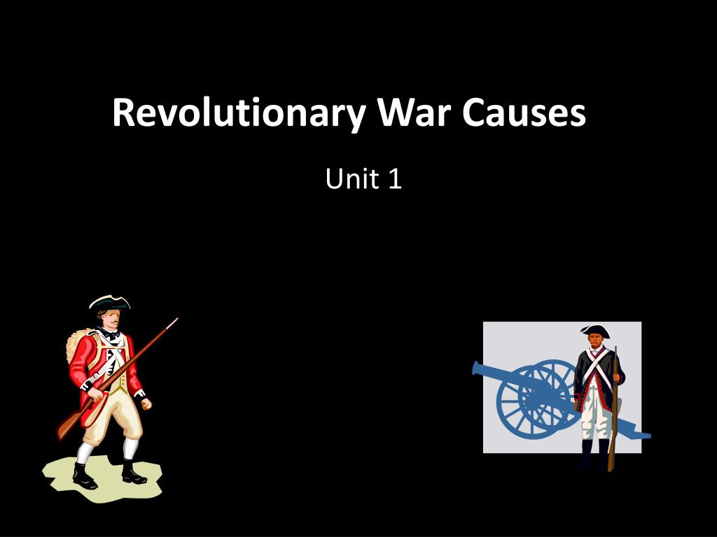 PPT - Revolutionary War Causes PowerPoint Presentation, free download ...