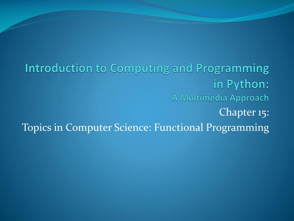 PPT - Introduction to Computing and Programming in Python: A Multimedia Approach PowerPoint ...