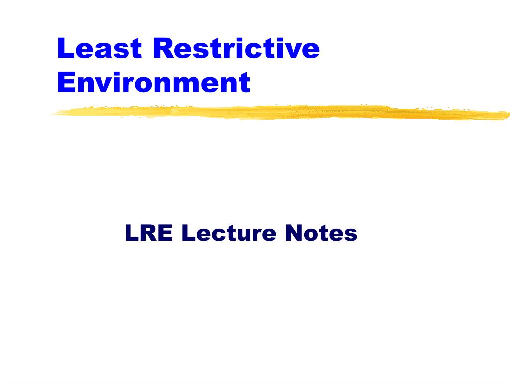 PPT - Least Restrictive Environment PowerPoint Presentation, free ...