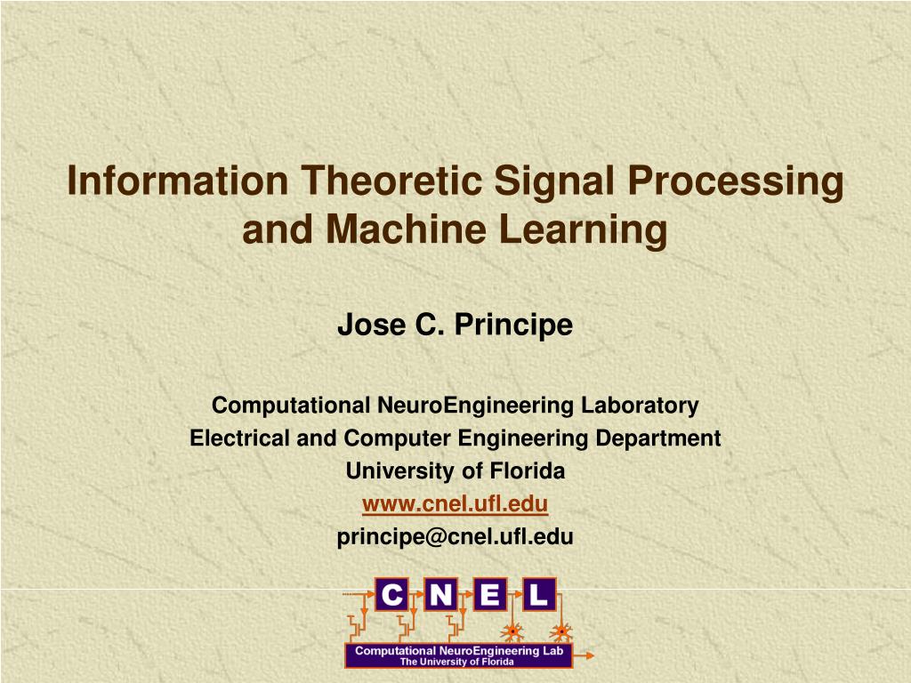 PPT - Information Theoretic Signal Processing and Machine Learning ...