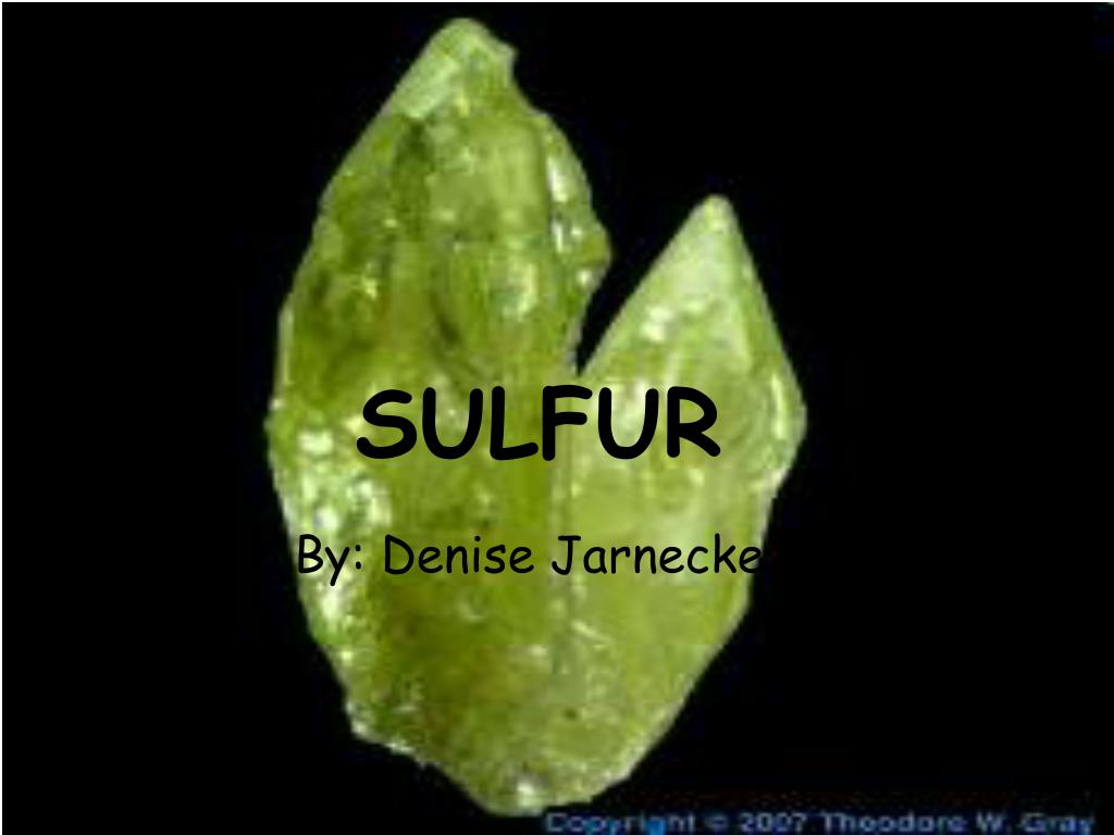 PPT - SULFUR PowerPoint Presentation, free download - ID:6756556