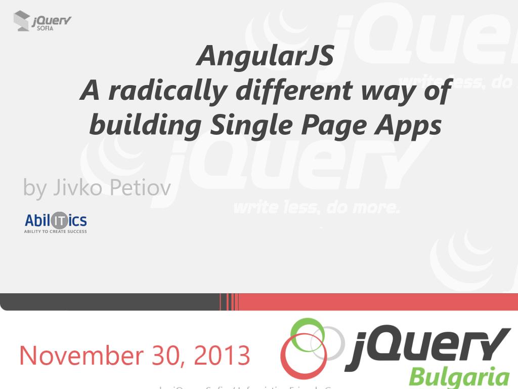 PPT - AngularJS A radically different way of building Single Page Apps ...
