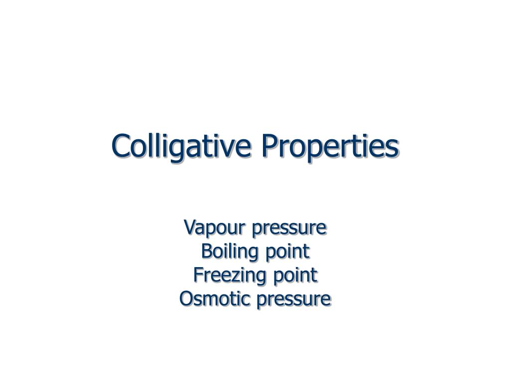 PPT - Colligative Properties PowerPoint Presentation, free download ...