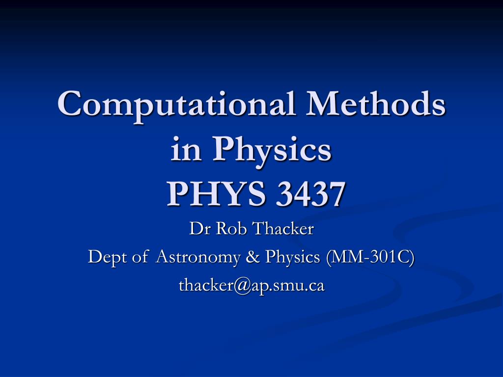 PPT - Computational Methods in Physics PHYS 3437 PowerPoint ...