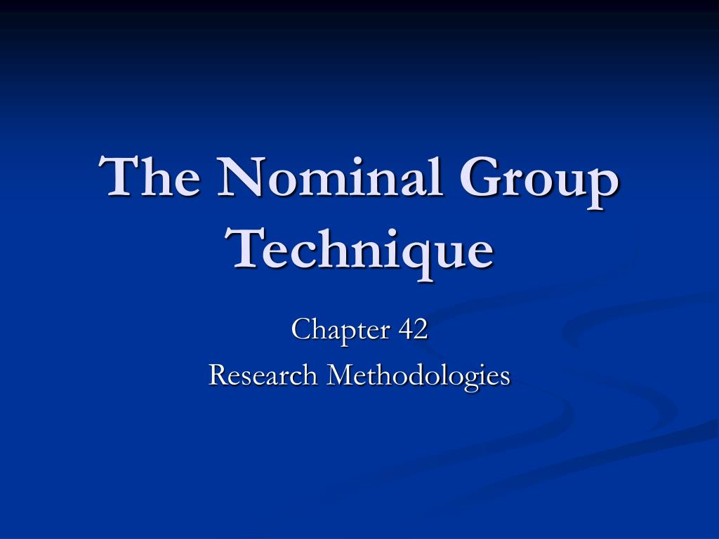 PPT - The Nominal Group Technique PowerPoint Presentation, free ...
