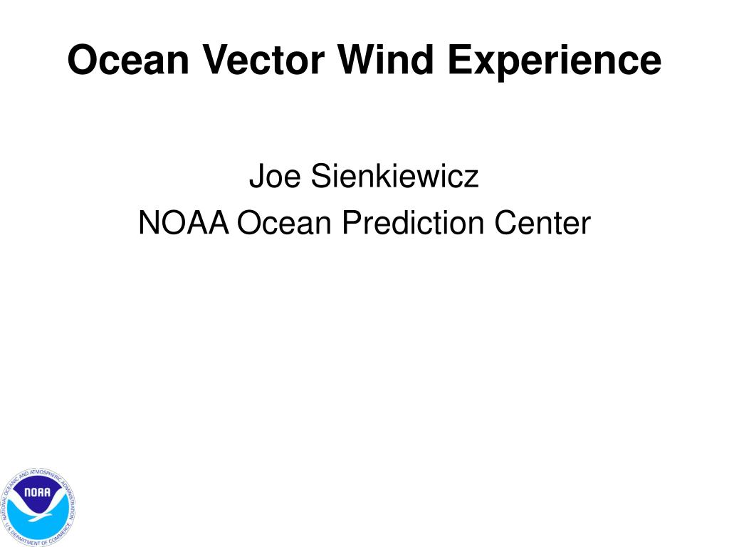 PPT - Revolutionizing Wind Forecasting: Impact of Ocean Vector Winds on ...