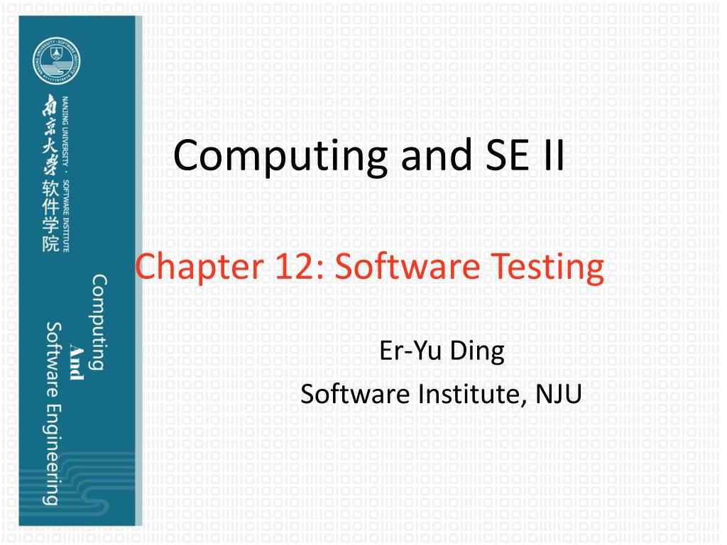 PPT - Computing and SE II Chapter 12: Software Testing PowerPoint ...