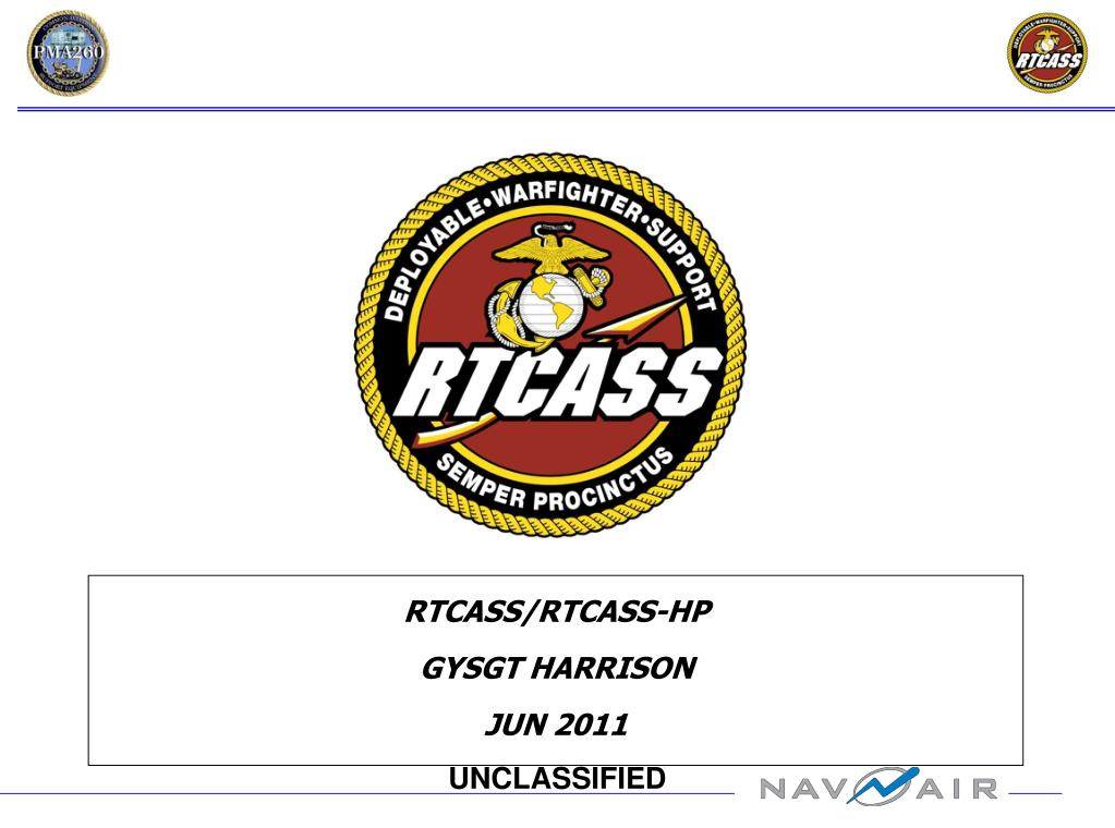PPT - RTCASS/RTCASS-HP GYSGT HARRISON JUN 2011 PowerPoint Presentation ...