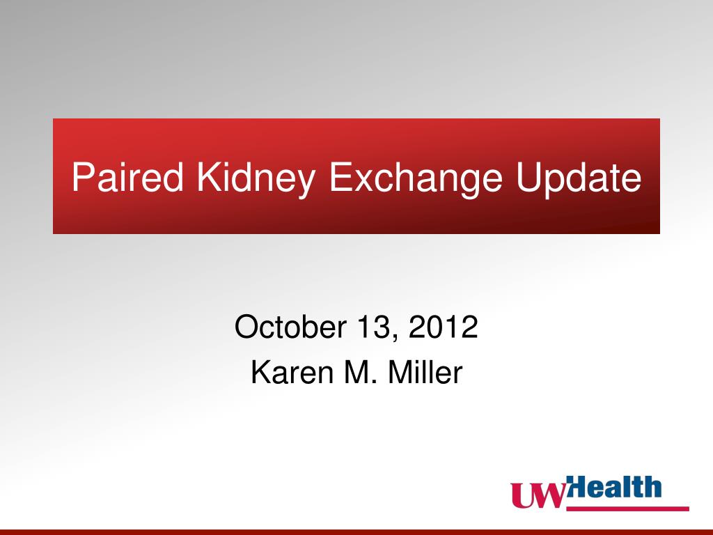 PPT - Paired Kidney Exchange Update PowerPoint Presentation, free ...