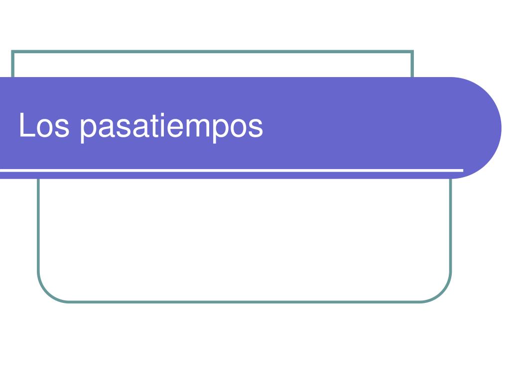PPT - Los pasatiempos PowerPoint Presentation, free download - ID:6762448