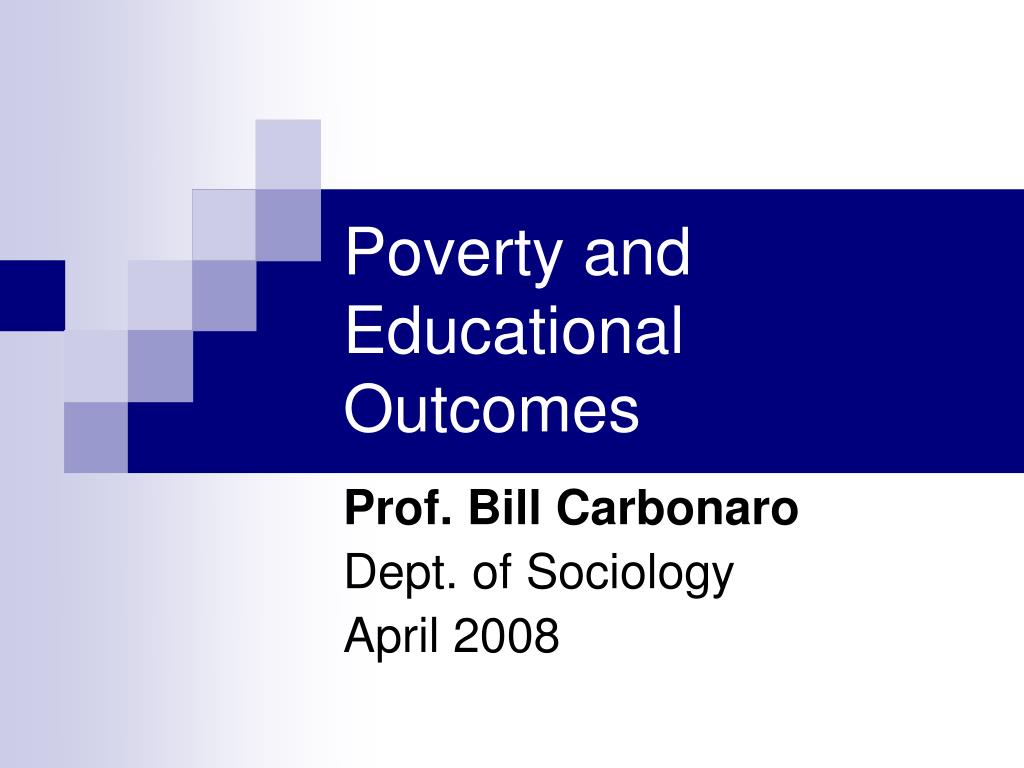 PPT - Poverty and Educational Outcomes PowerPoint Presentation, free ...