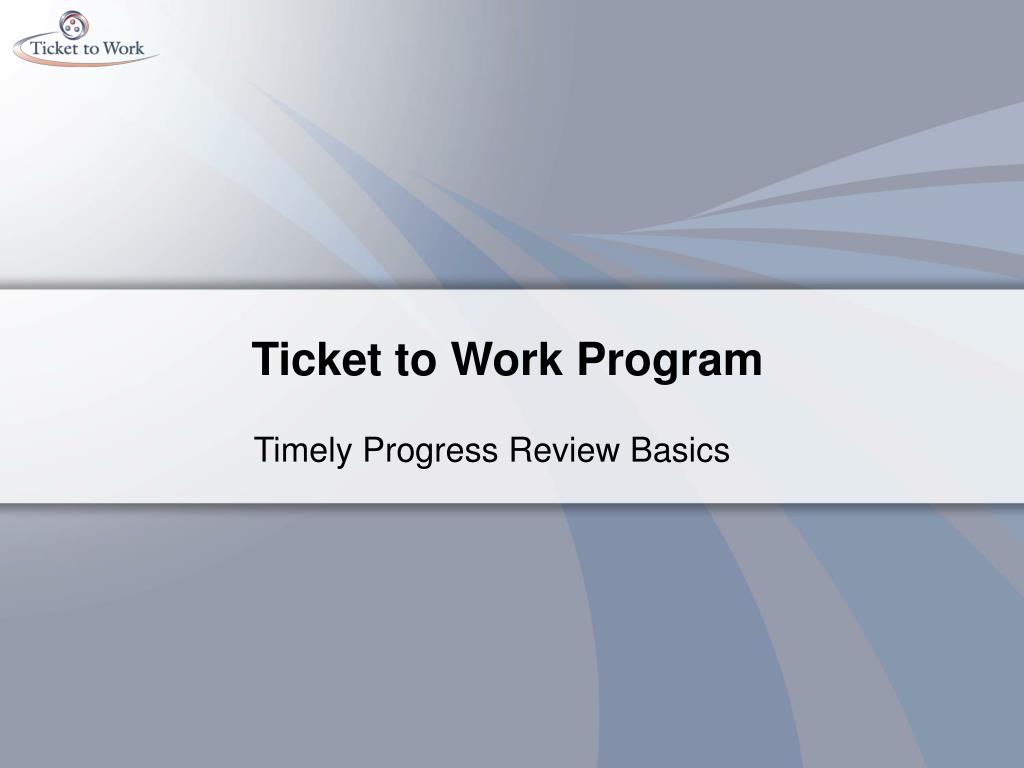 PPT - Ticket to Work Program PowerPoint Presentation, free download ...