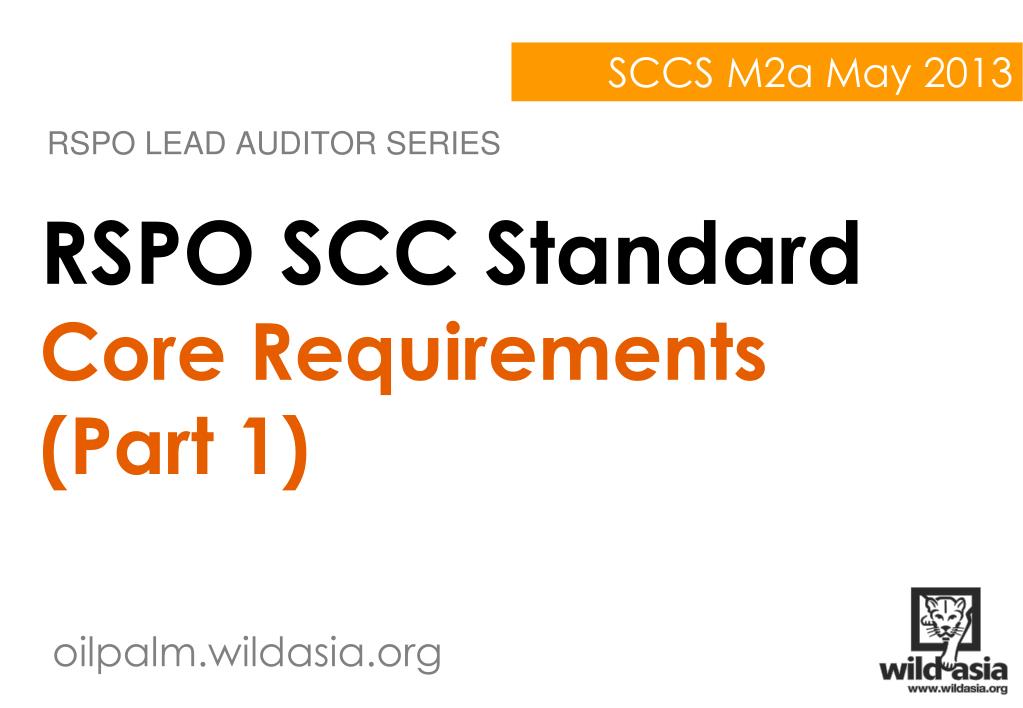 PPT - RSPO SCC Standard Core Requirements (Part 1) PowerPoint ...