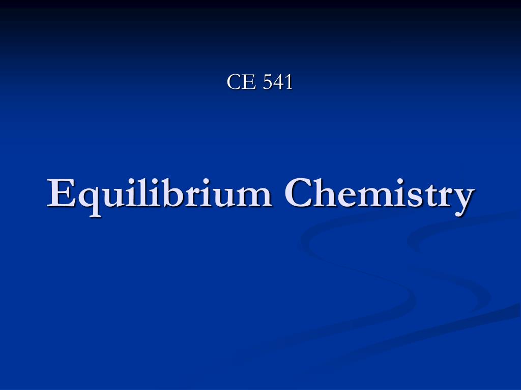 PPT - Equilibrium Chemistry PowerPoint Presentation, free download - ID ...