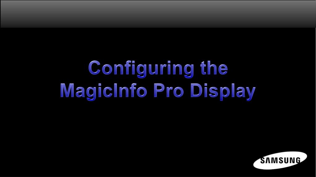 PPT - Configuring the MagicInfo Pro Display PowerPoint Presentation ...