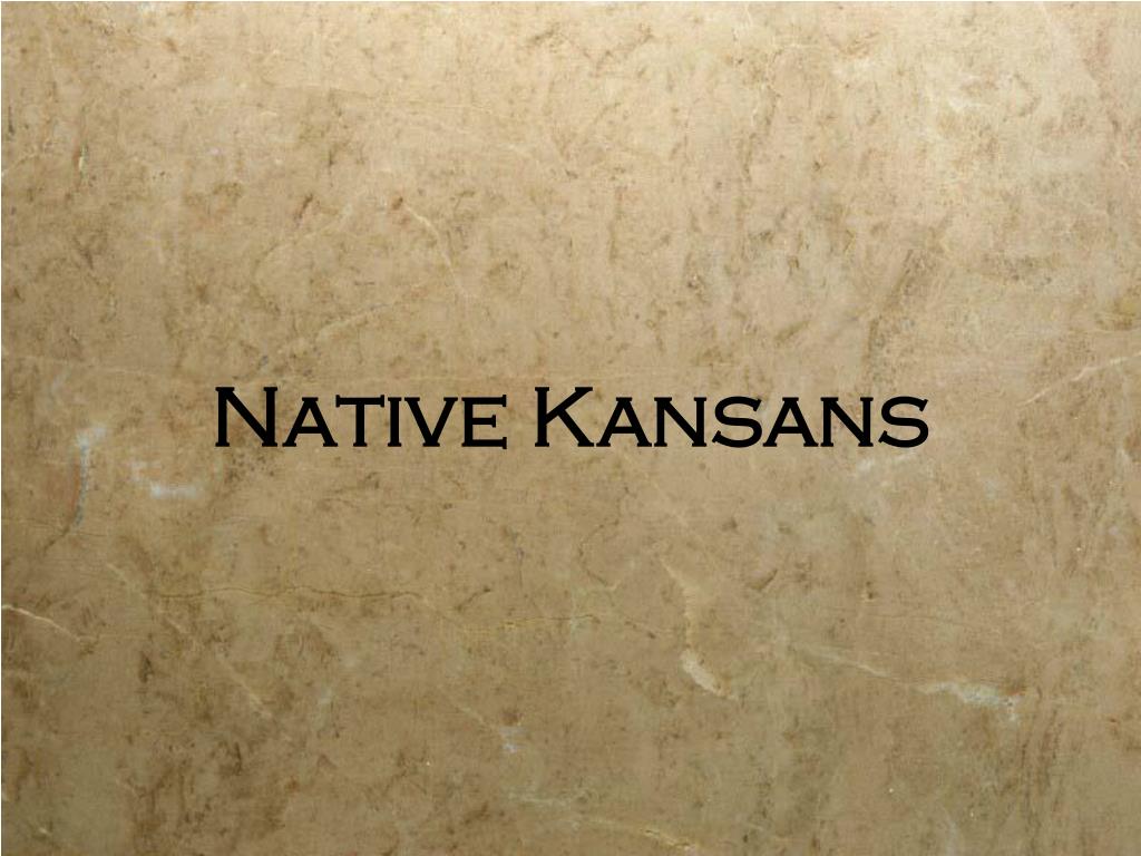PPT - Native American Tribes of Kansas: History, Culture, and Evolution ...