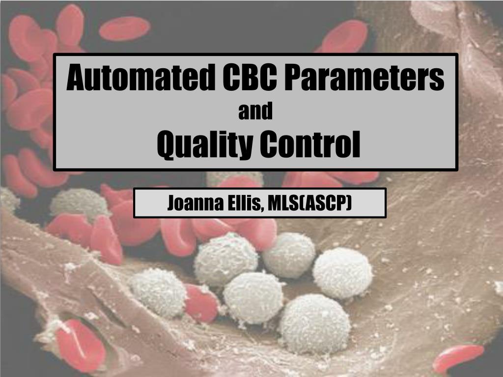 PPT - Automated CBC Parameters and Quality Control PowerPoint ...