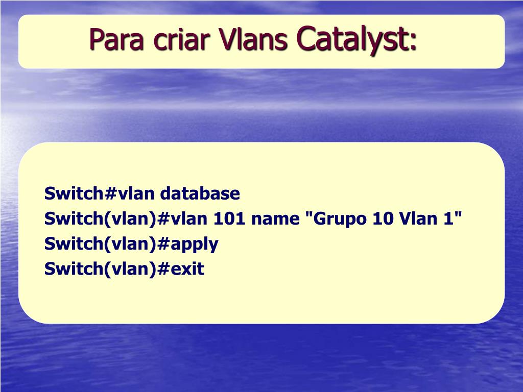 PPT - Para criar Vlans Catalyst : PowerPoint Presentation, free download - ID:6768914