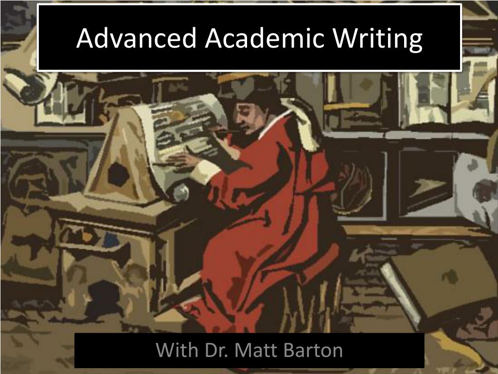 PPT - Advanced Academic Writing PowerPoint Presentation, free download ...