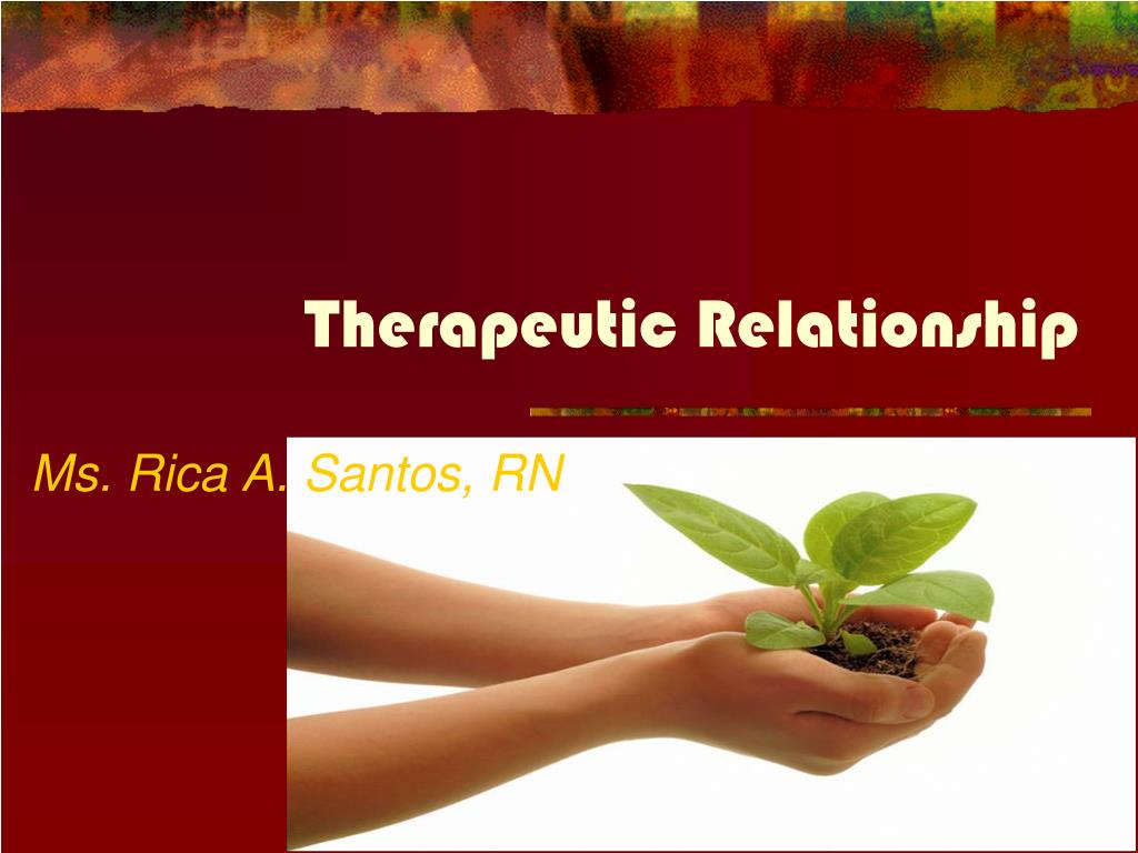 PPT - Therapeutic Relationship PowerPoint Presentation, free download ...