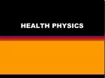 PPT - Health Physics PowerPoint Presentation, free download - ID:1021993