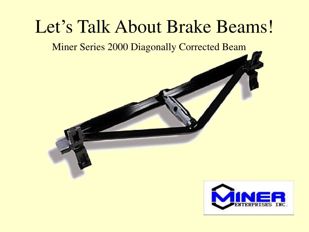 PPT - Let’s Talk About Brake Beams! PowerPoint Presentation, free ...