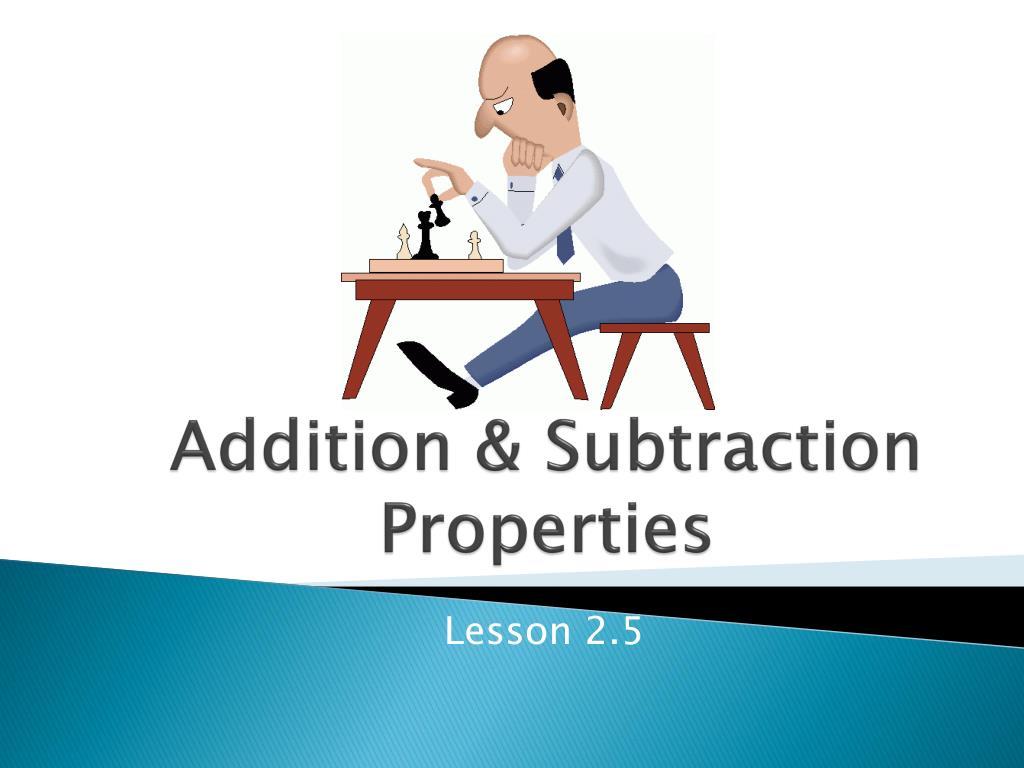 PPT - Addition & Subtraction Properties PowerPoint Presentation - ID ...
