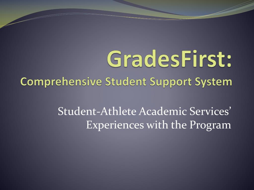 PPT - GradesFirst : Comprehensive Student Support System PowerPoint ...