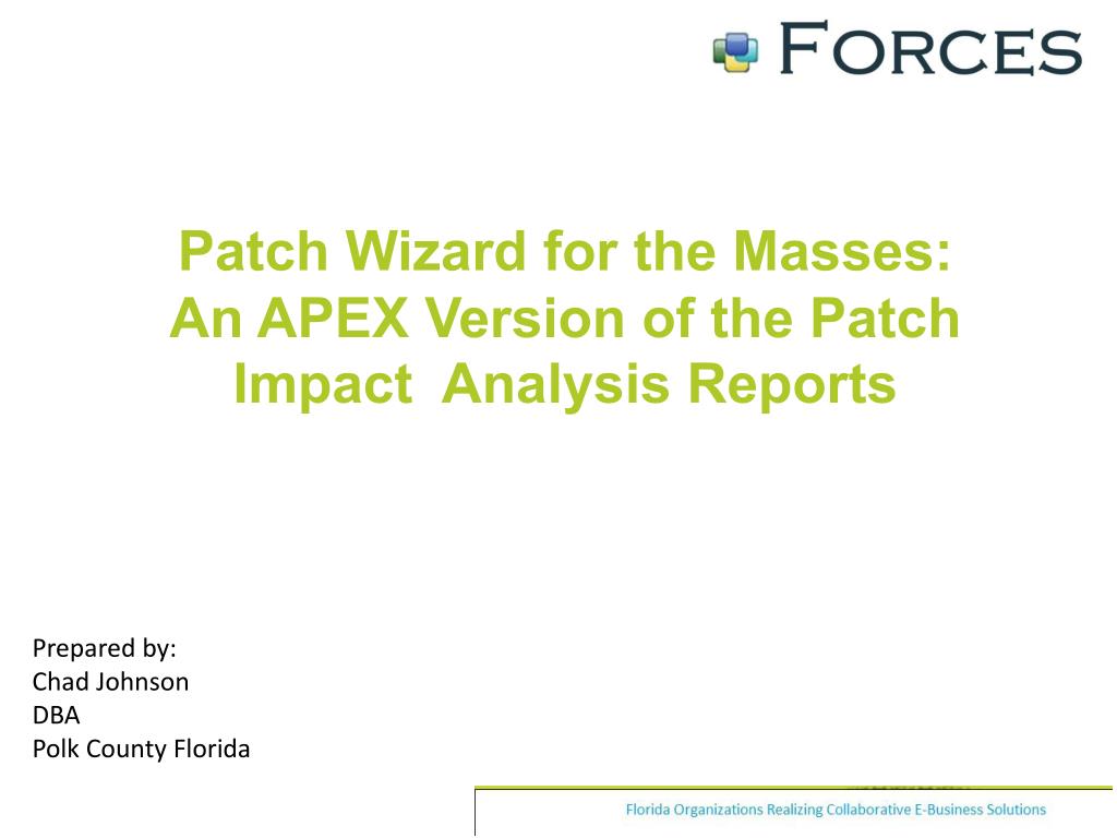 PPT - Patch Wizard for the Masses: An APEX Version of the Patch Impact ...