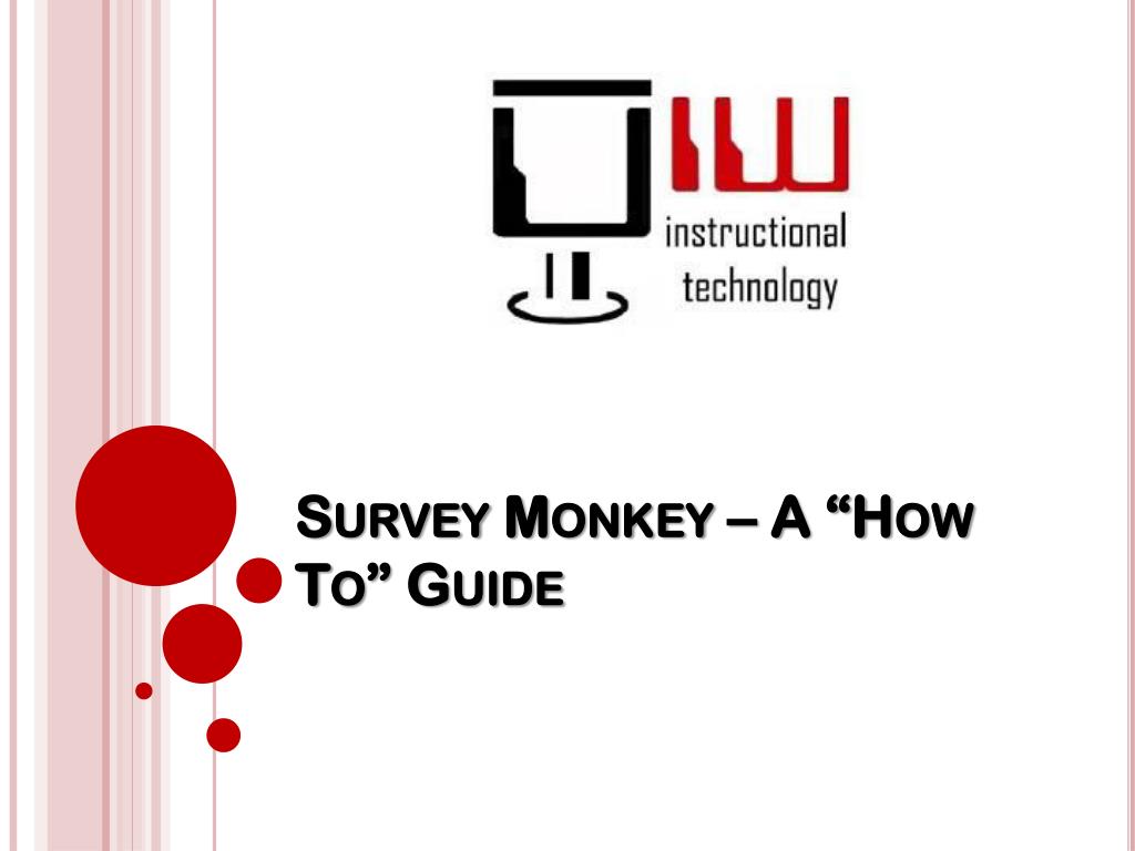 PPT - Survey Monkey – A “How To” Guide PowerPoint Presentation, free ...