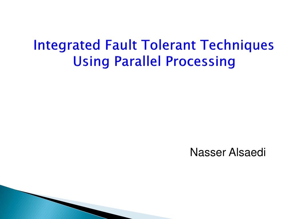 PPT - Integrated Fault-Tolerant Techniques for Reliable Parallel Processing Systems PowerPoint ...