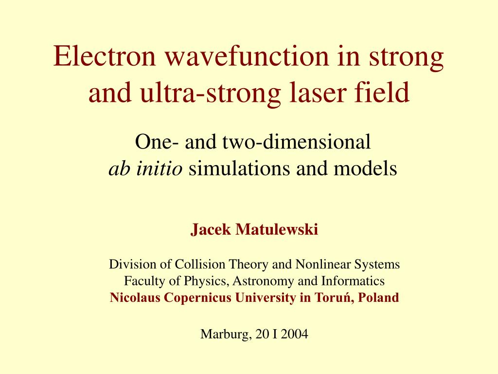 PPT - Electron wavefunction in strong and ultra-strong laser field ...