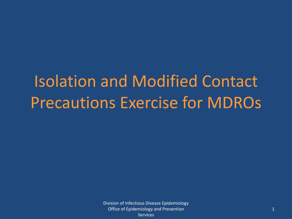PPT - Isolation and Modified Contact Precautions Exercise for MDROs ...