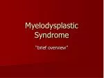 PPT - Myelodysplastic Syndromes PowerPoint Presentation, free download ...