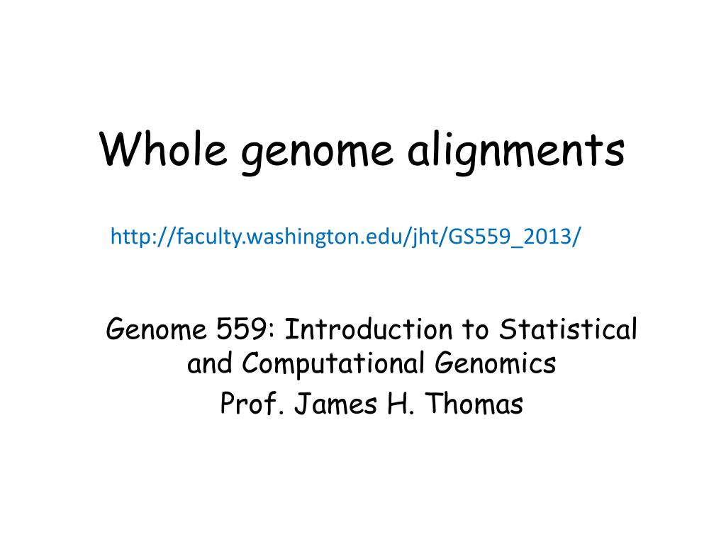 PPT - Understanding Whole Genome Alignments and Statistical Methods in ...