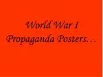 PPT - World War Two Propaganda Posters PowerPoint Presentation, free ...