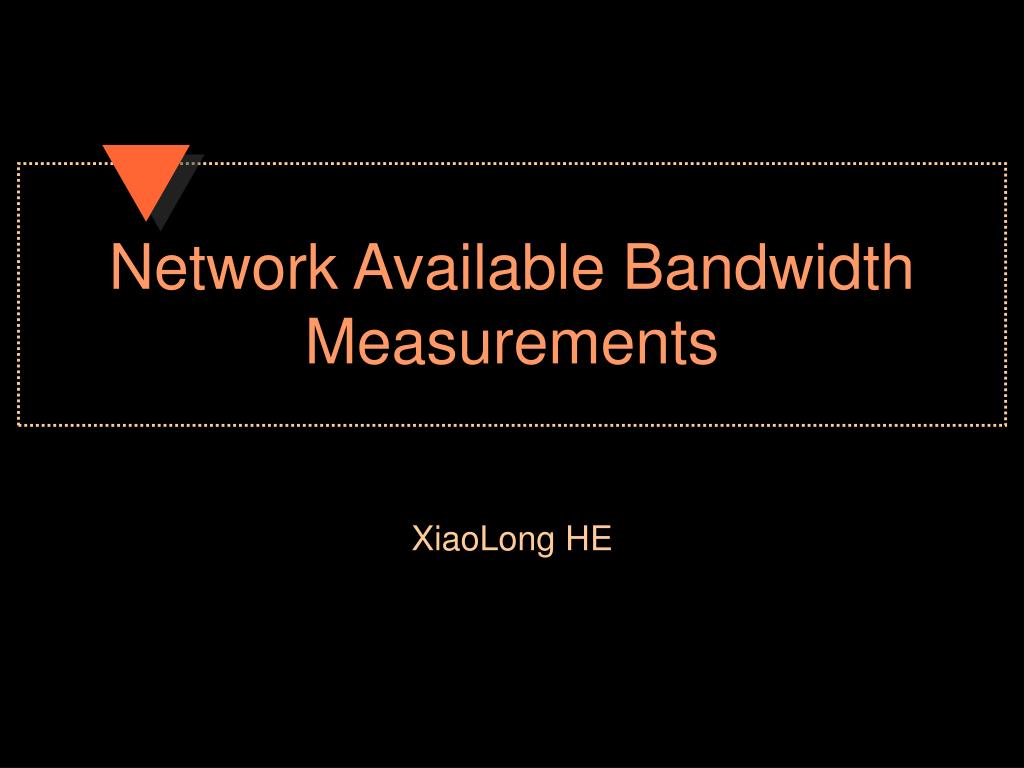 PPT - Network Available Bandwidth Measurements PowerPoint Presentation ...