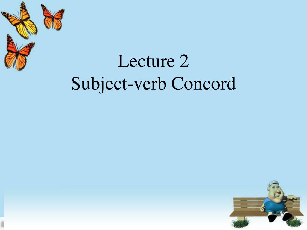 PPT - Lecture 2 Subject-verb Concord PowerPoint Presentation, free ...