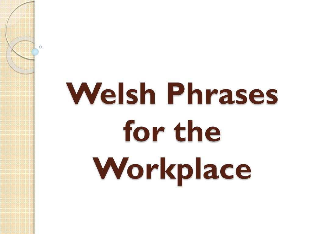 PPT - Welsh Phrases for the Workplace PowerPoint Presentation, free ...