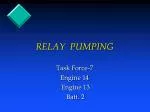 PPT - Relay Pumping Operations PowerPoint Presentation, free download ...