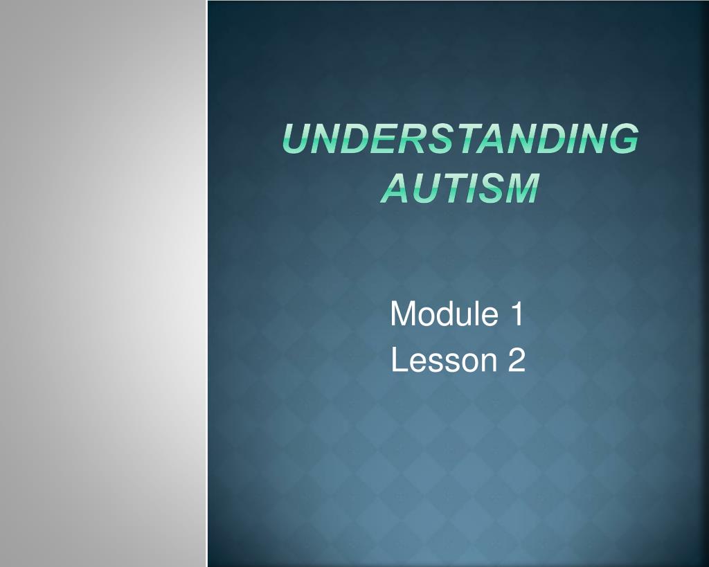 PPT - Understanding Autism PowerPoint Presentation, free download - ID ...