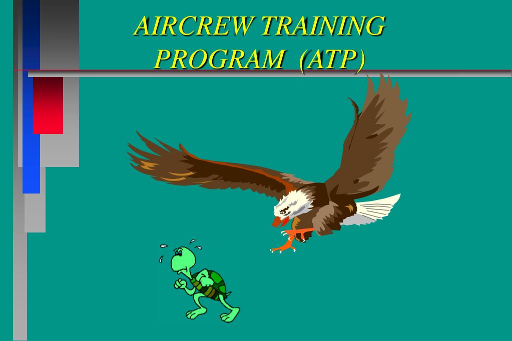 PPT - AIRCREW TRAINING PROGRAM (ATP) PowerPoint Presentation, free ...